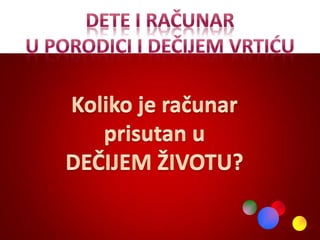 Dete i računar u porodici i dečijem vrtiću | PDF