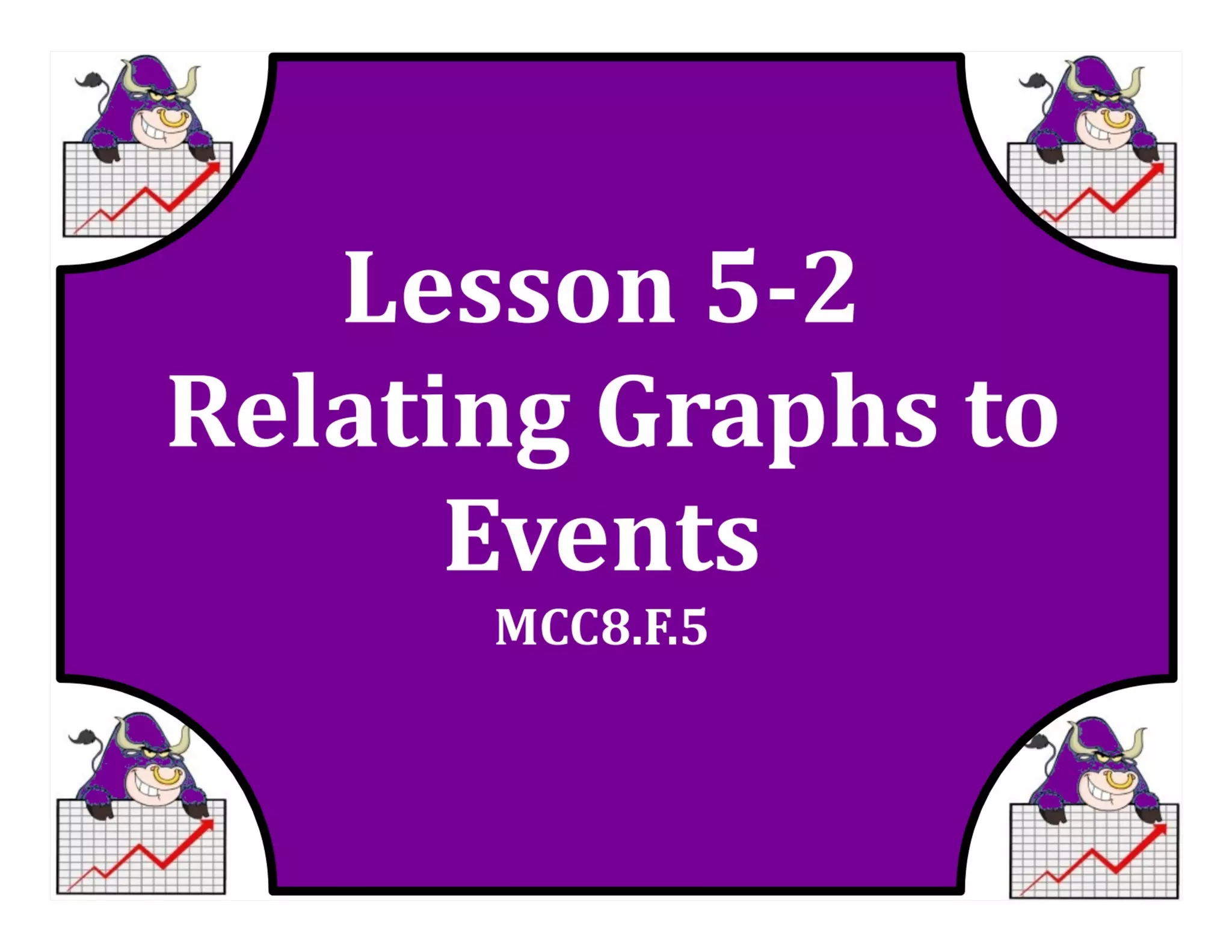 M8 lesson 4 2 relating graphs to events ss | PPT