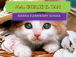 Ma.girlie e. tan presentation | PPTX