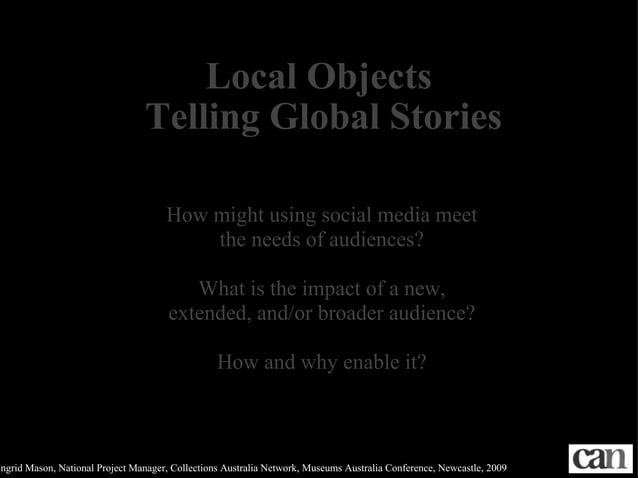 Local objects global stories: Ingrid Mason | PPT