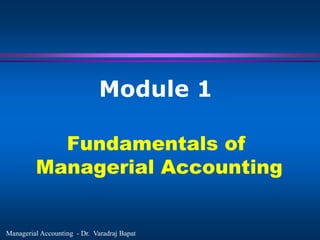Ma 1.1 fundamentals of managerial accounting | PPTX
