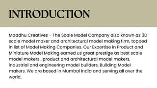 Maadhu Creatives - 3D Scale Model Maker's Creations Come to Life.pptx