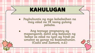 Maagang Pagbubuntis -- Teenage Pregnancy | PPTX