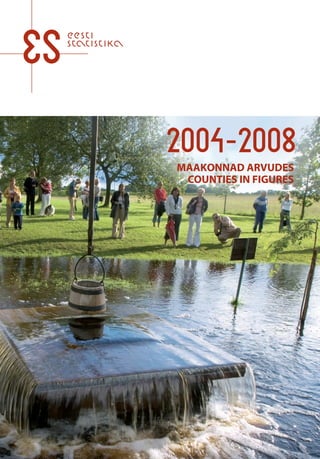 Maakonnad arvudes 2004-2008 / Counties in figures 2004-2008 | PDF