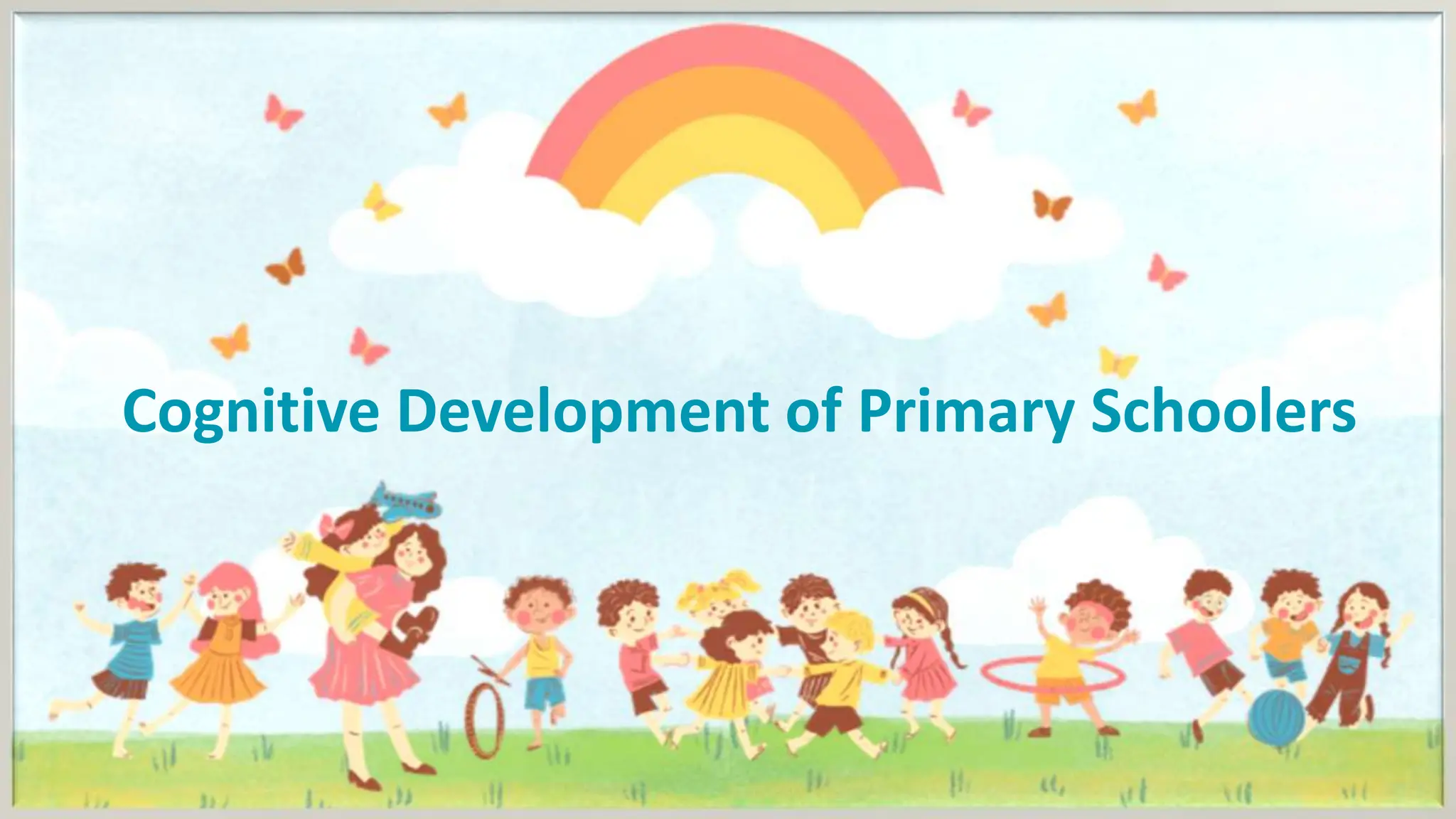 cognitive development of primary schooler-reporting.pptx