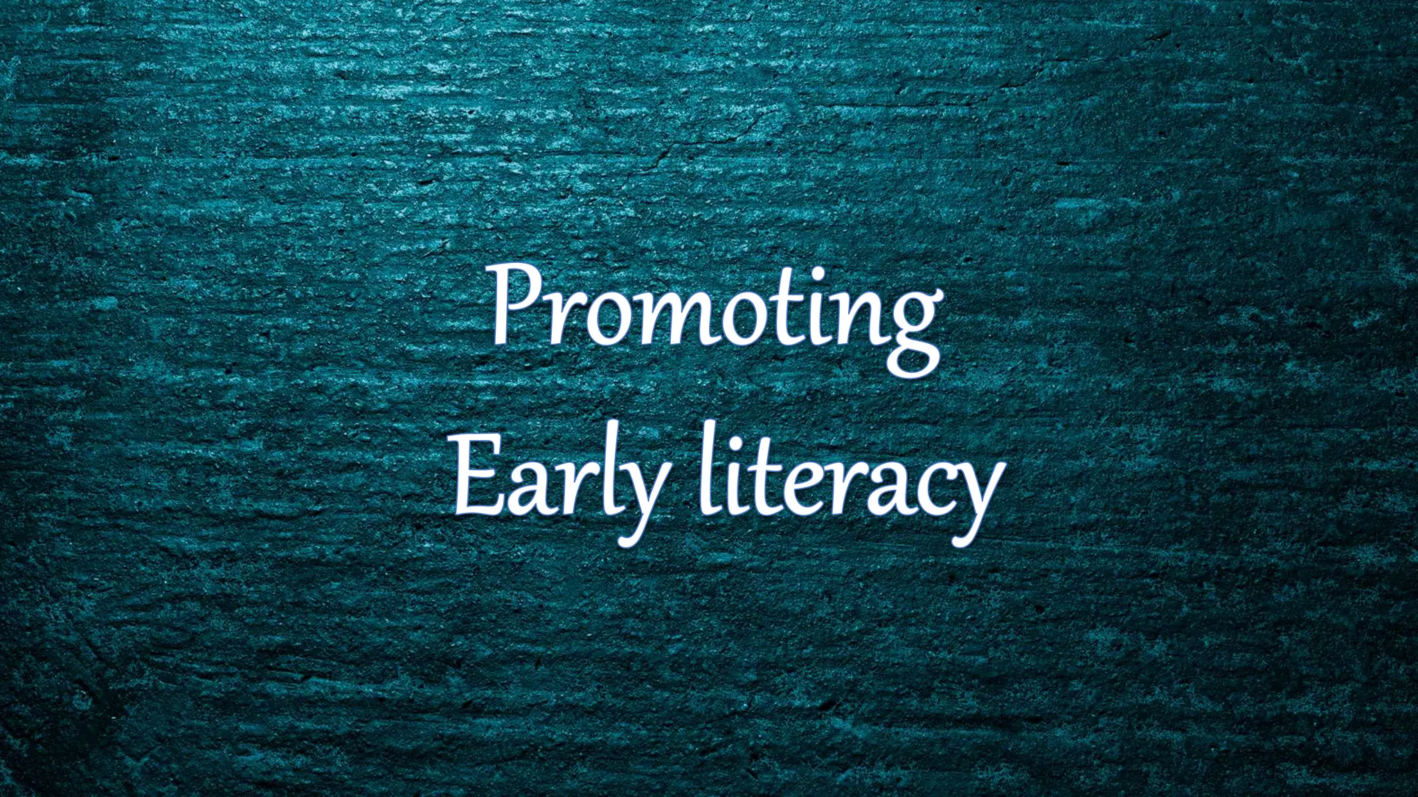 promoting early literacy | PPTX