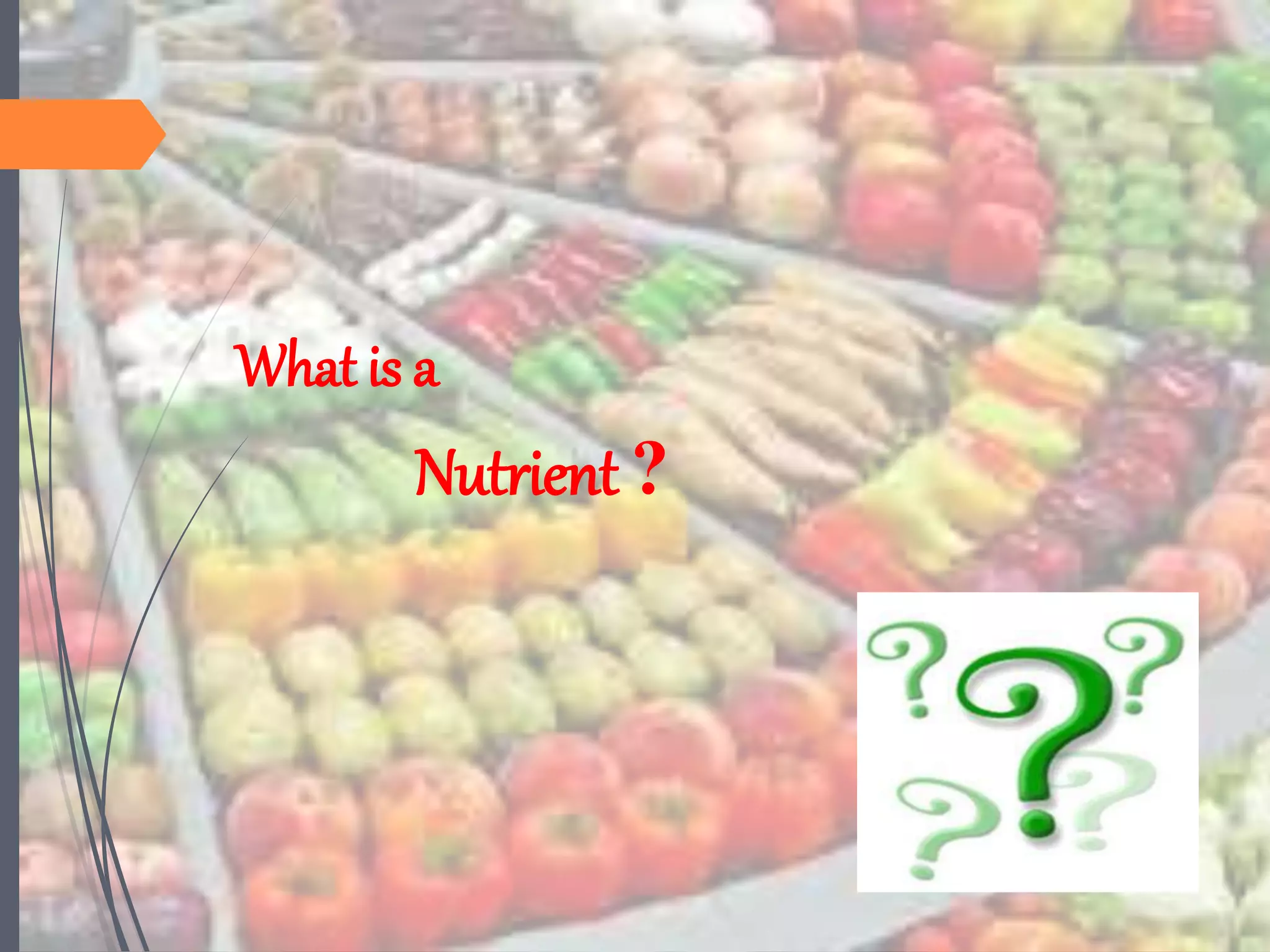 NUTRIENTS AND THEIR ROLE IN OUR BODY | PPTX