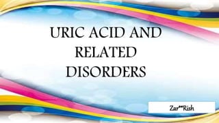 Uric acid and related Disorders | PPTX