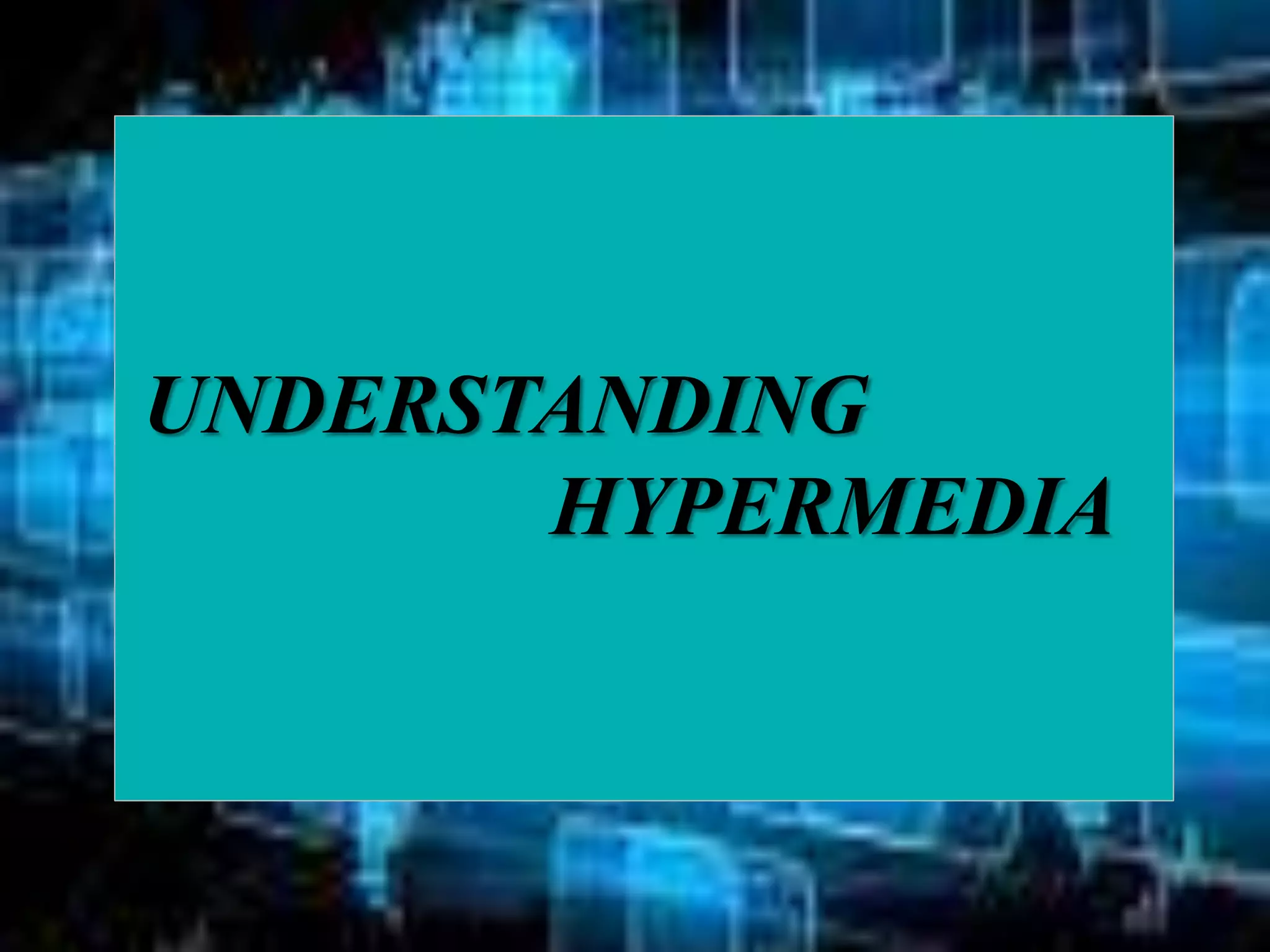 HYPERMEDIA | PPTX | Technology & Computing