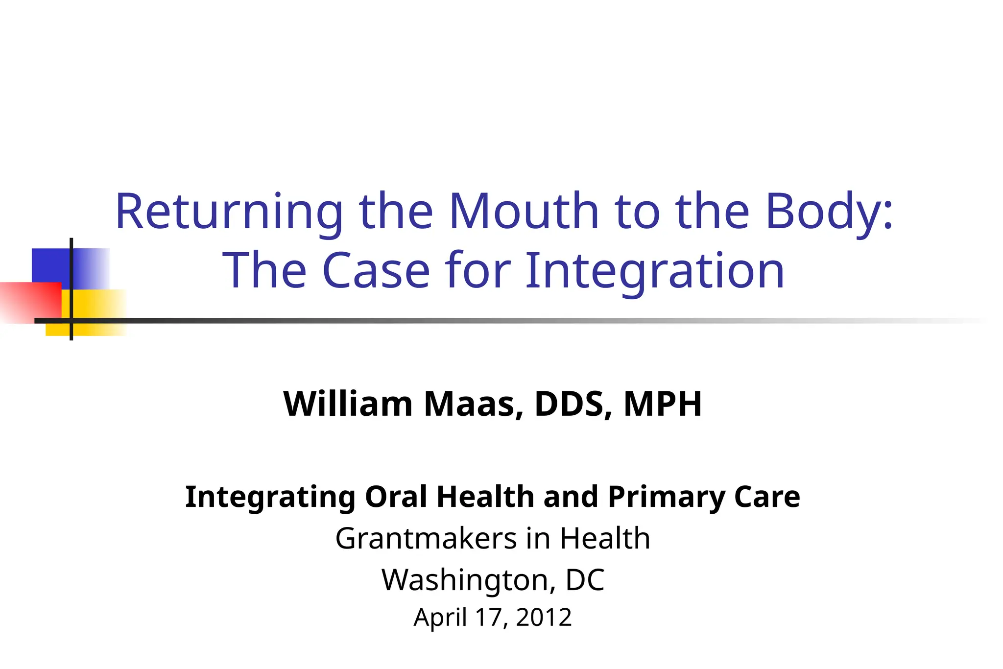 ORAL HEALTH - RETURNING THE MOUTH TO THE BODY.pptx