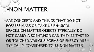 maater n non matter.pptx