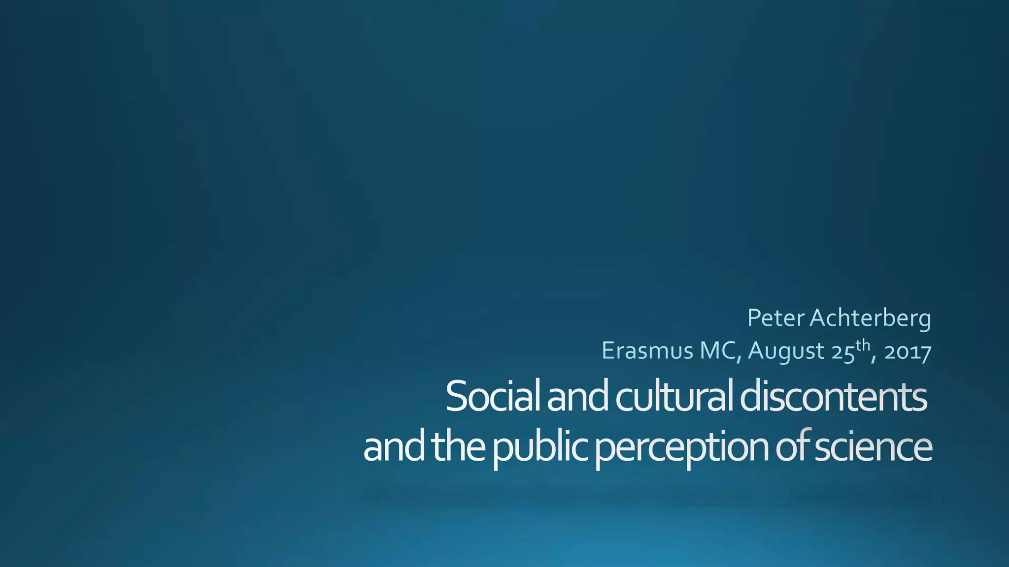 Social and cultural discontents and the public perception of science | PPT