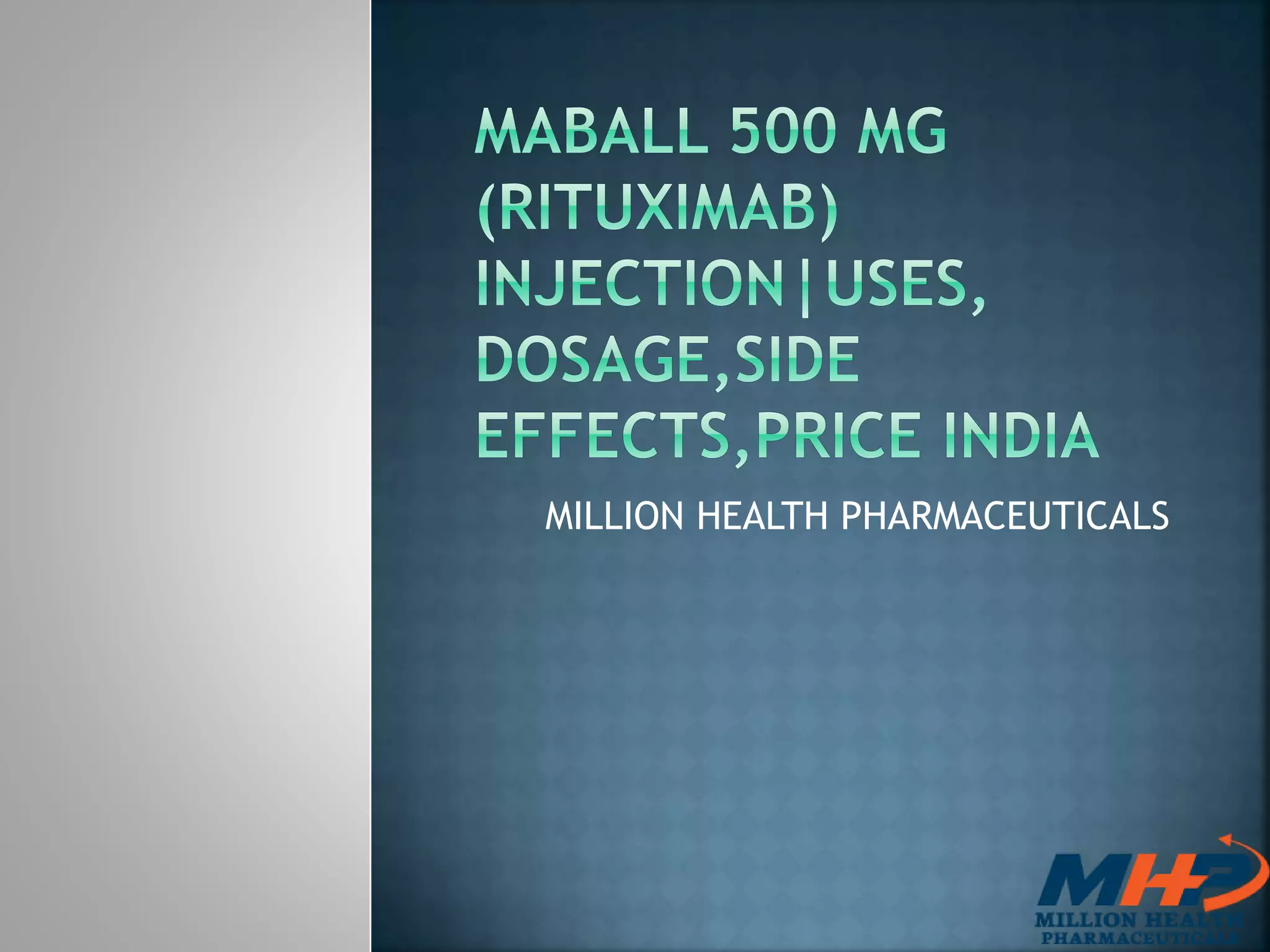 Maball 500 mg (rituximab) injection | PPTX