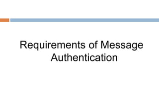 Message Authentication Requirement-MAC | PPT | Information and Network Security | Computing