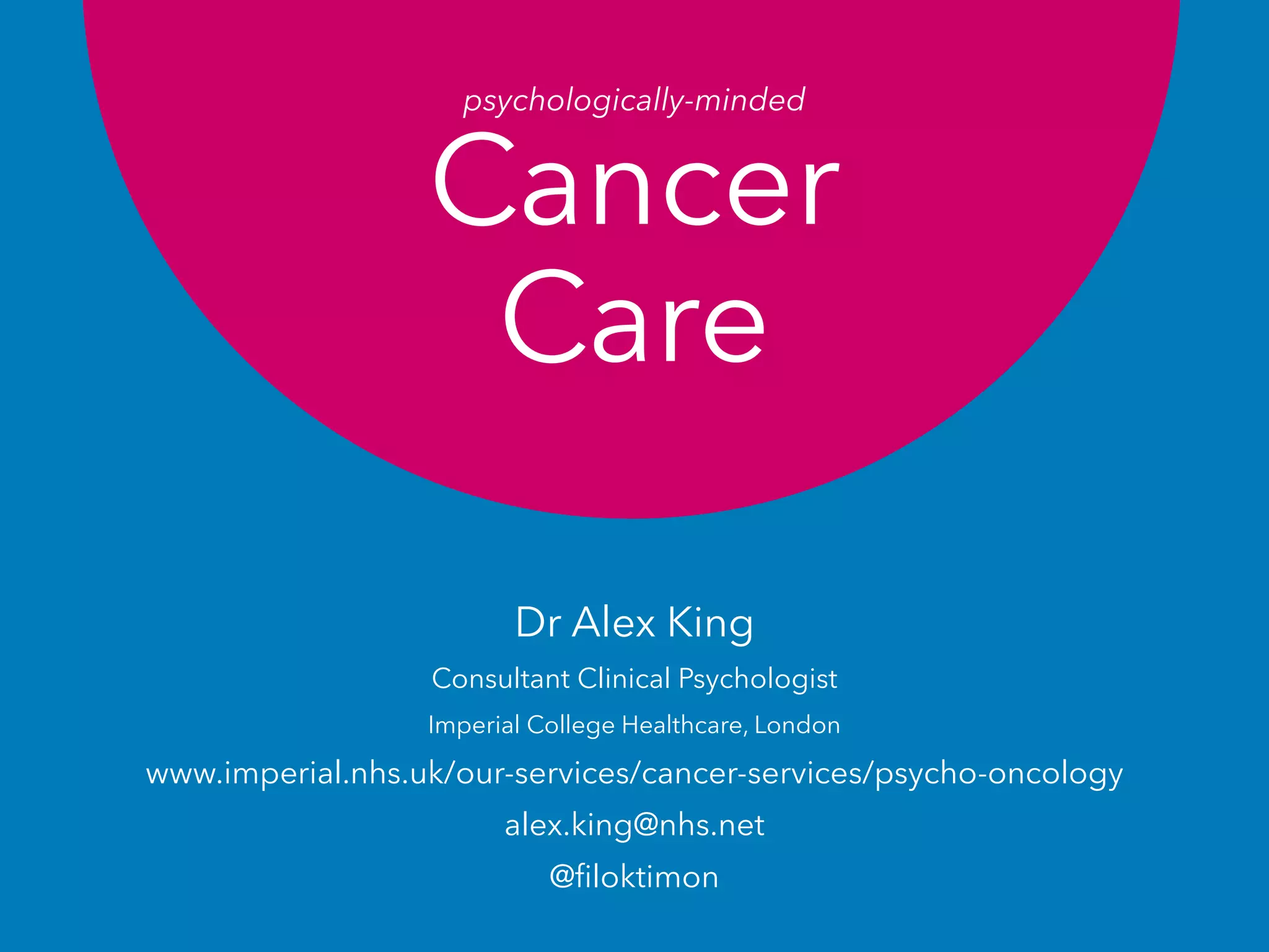 Psychological Cancer Care - Dr Alex King | PDF
