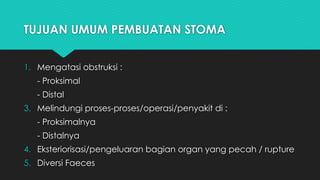 Macam-macam Stoma Intestinal dan pembuatannya.pptx