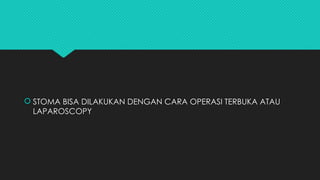 Macam-macam Stoma Intestinal dan pembuatannya.pptx
