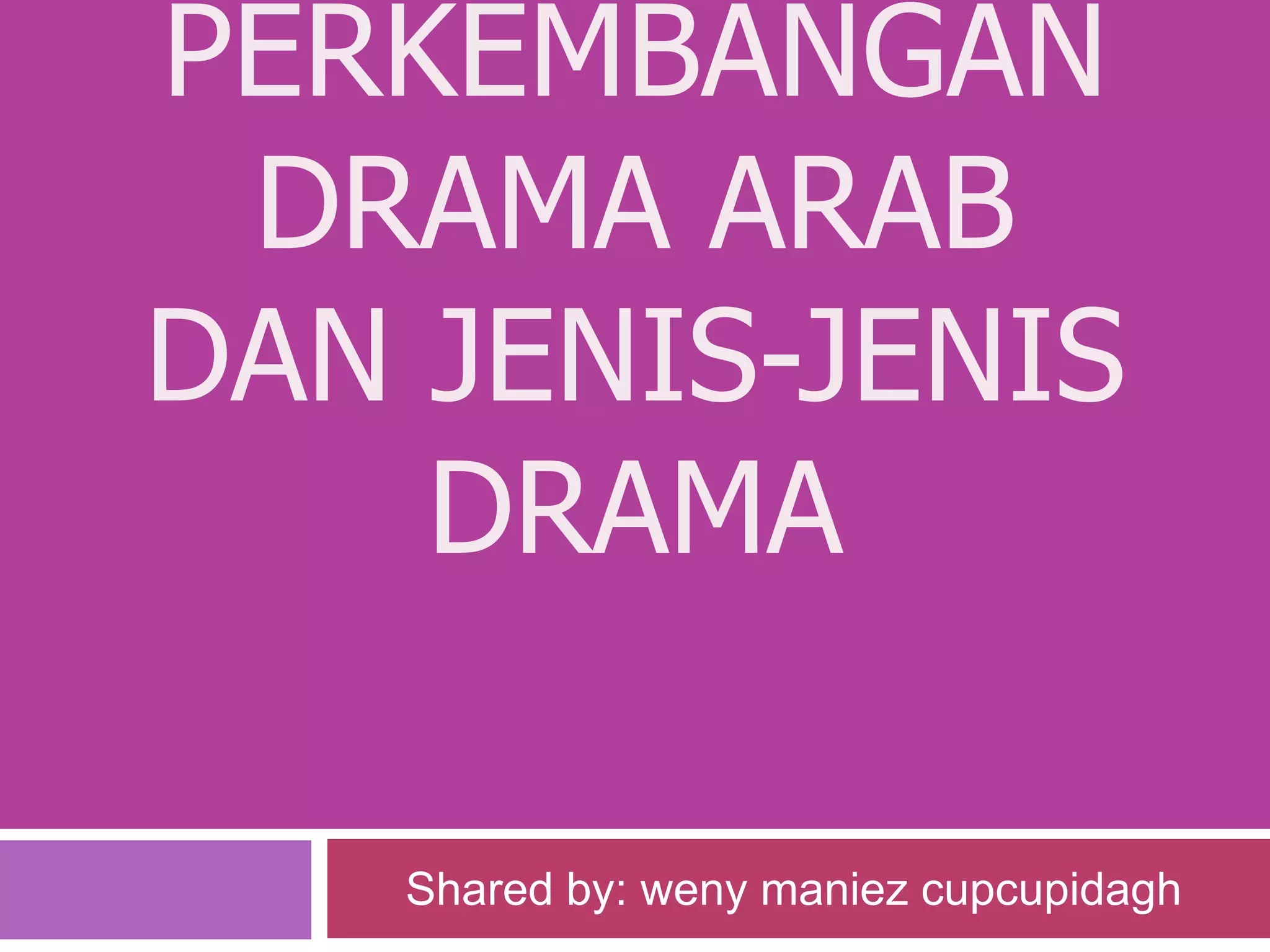 Macam2 drama dan perkembangan drama arab | PPTX