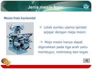 MACAM MACAM MESIN FRAIS DAN PERLENGKAPANNYA.ppt