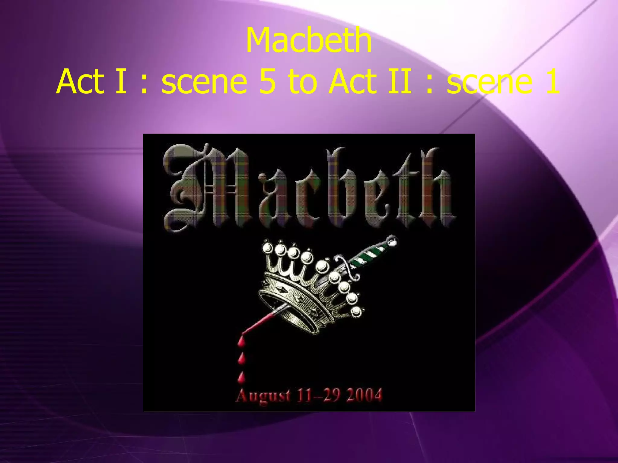 Macbeth Act 1sc5 - Act 2sc1 | PPT