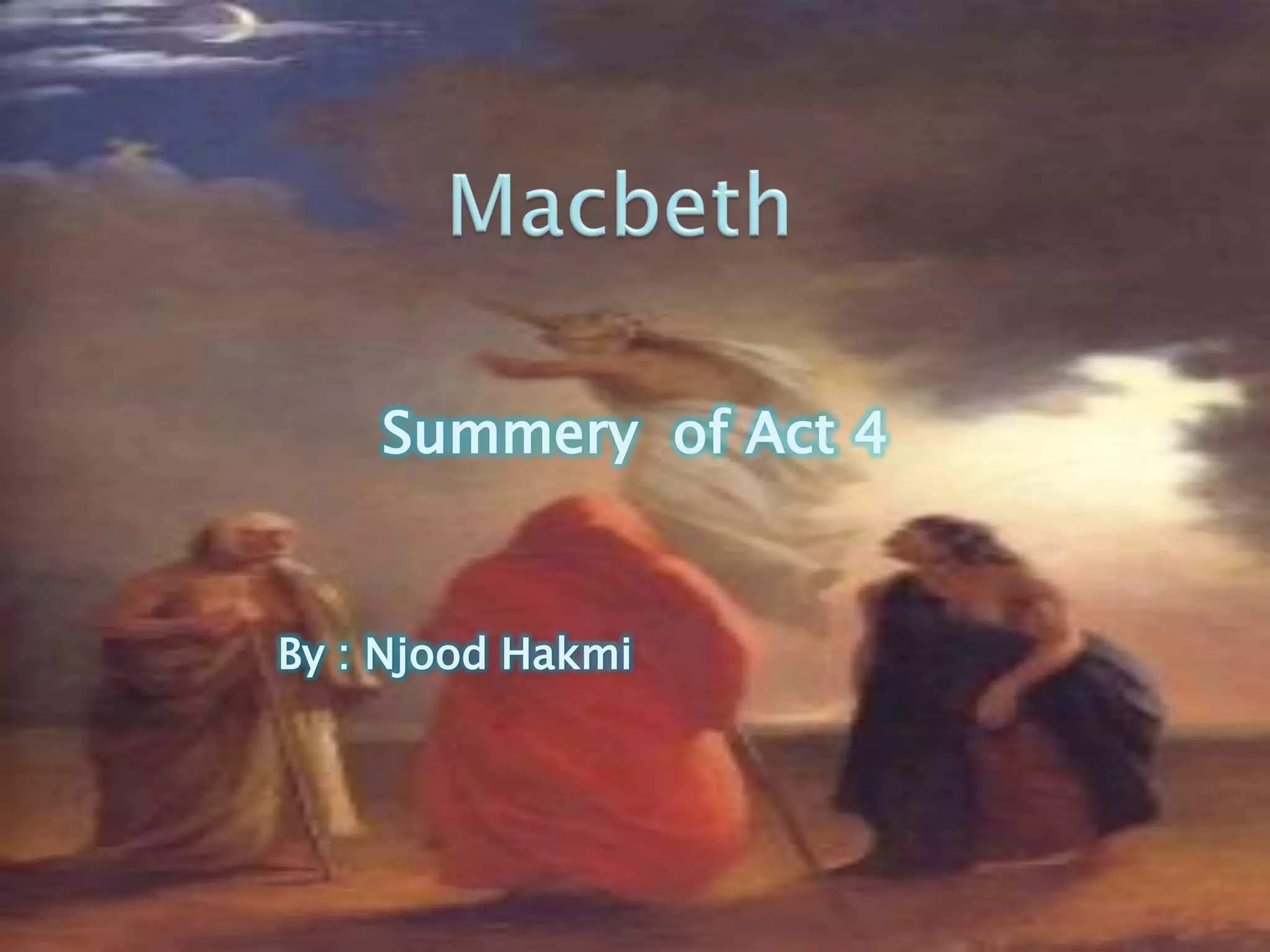 Macbeth, act 4 scene 1 2-3 by njood | PPT