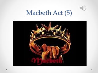 Macbeth act 5.......................pptx