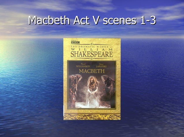 Macbeth Act V Scenes 1-3 | PPT