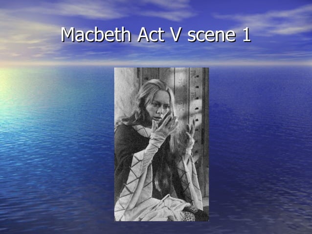 Macbeth Act V Scenes 1-3 | PPT