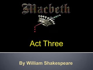 Macbeth Act Three - CAP Lesson | PPTX | Death, Injury, or Military ...