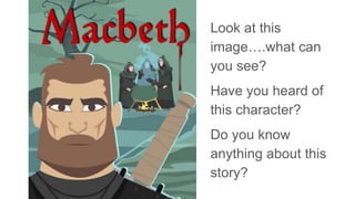 Macbeth Introduction for KS2 inc video links | PPTX