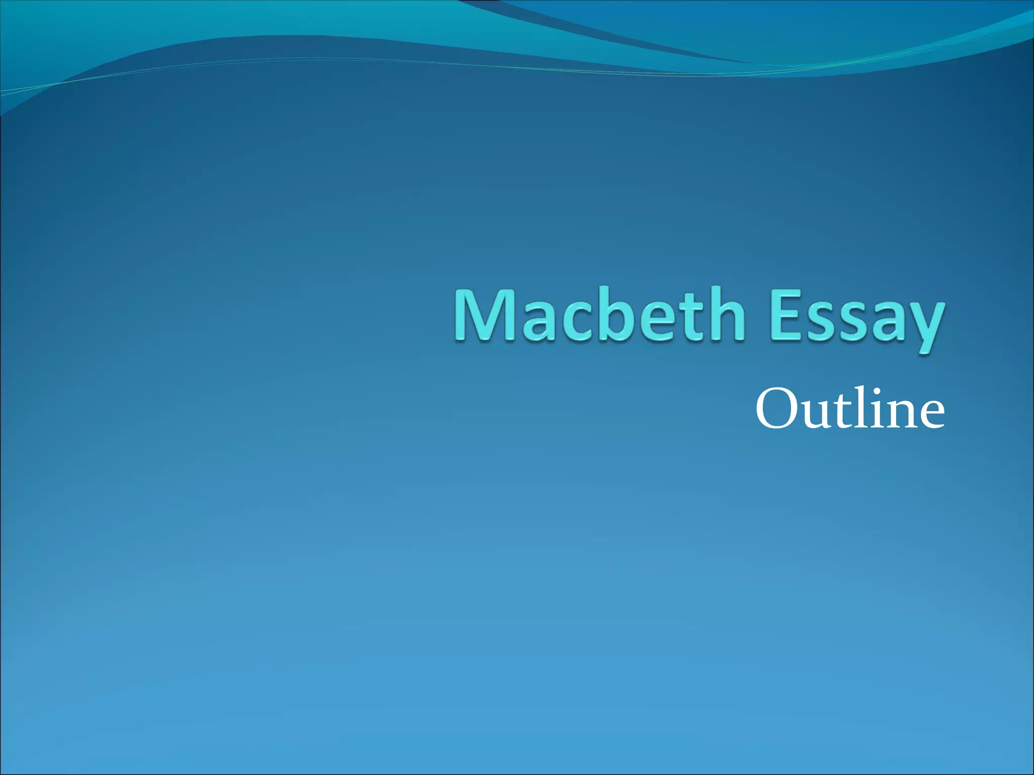 Macbeth Essay Outline | PPT