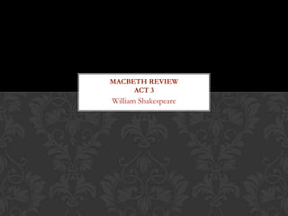 Macbeth review act 3 | PPTX