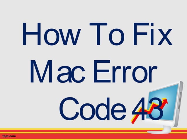 Mac error code 43 | PPT | Operating Systems | Computer Software and ...
