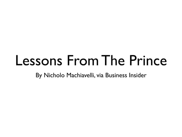 Lessons from Machiavelli's The Prince | PPT