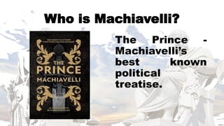Machiavelli and The Prince A introduction to Political Theory | PPT