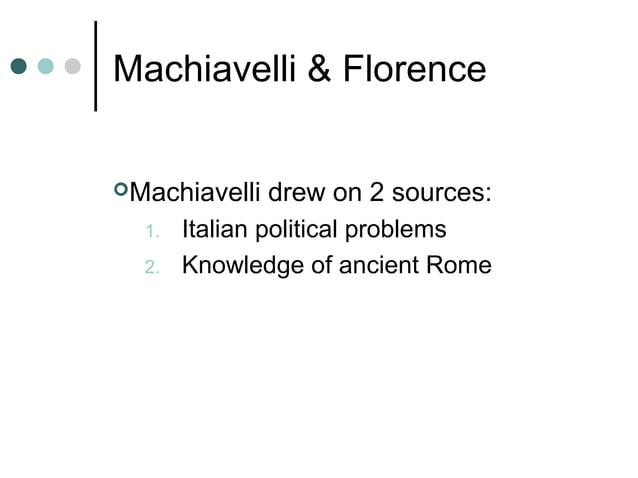 Machiavelli ppt (1) copy - copy | PPT | Politics