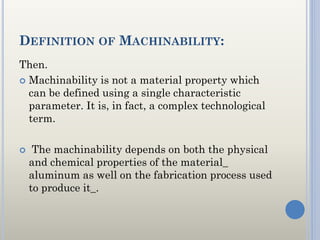 Machinability of aluminium alloys | PPTX