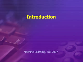 Machine Learning Fall, 2007 Course Information | PPT