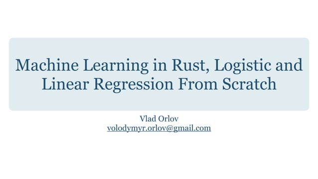 Machine Learning In Rust Implementing Logistic And Linear Regression From Scratch Ppt