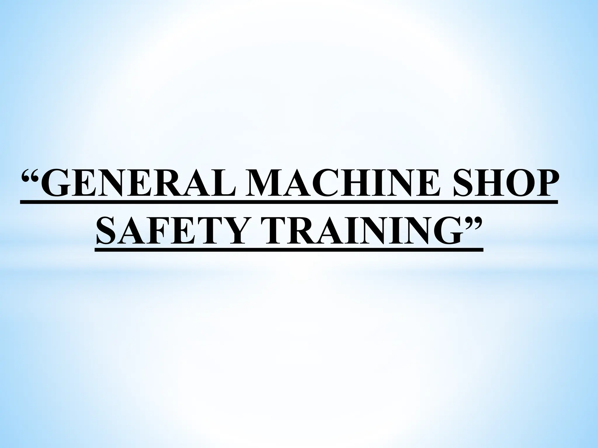 Machine-Shop-Safety-Training at the work place with safety precautions | PPTX
