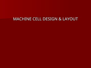 MACHINE CELL DESIGN BASIC DESIGN OF MECHANICAL | PPT
