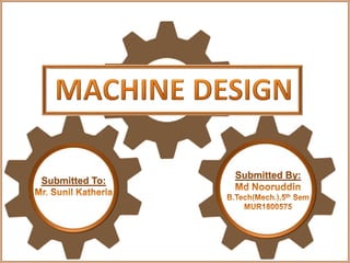 Machine design | PPTX