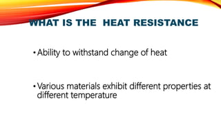 Heat Resistance | PPTX