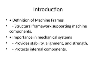Machine Frames in Mechanical engineering | PPTX