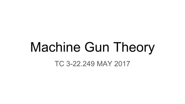 Machine Gun Theory | PPTX | Arms & Ammunition | Sensitive Topics