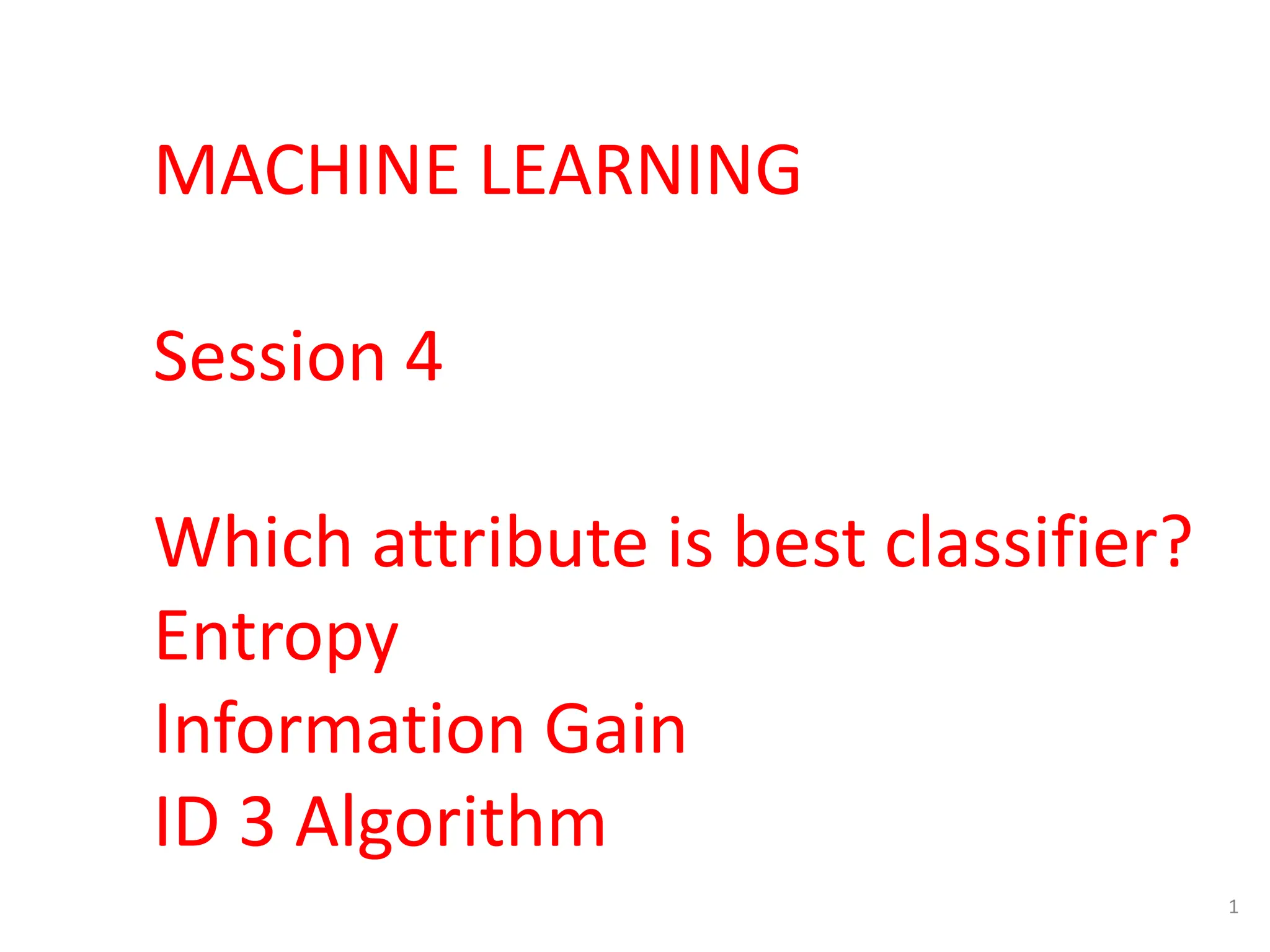 MACHINE LEARNING - ENTROPY & INFORMATION GAINpptx | PPTX | Gardening | Home & Garden