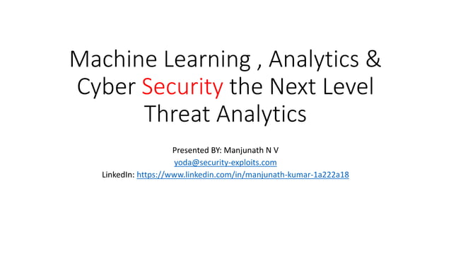 Machine Learning , Analytics & Cyber Security the Next Level Threat ...