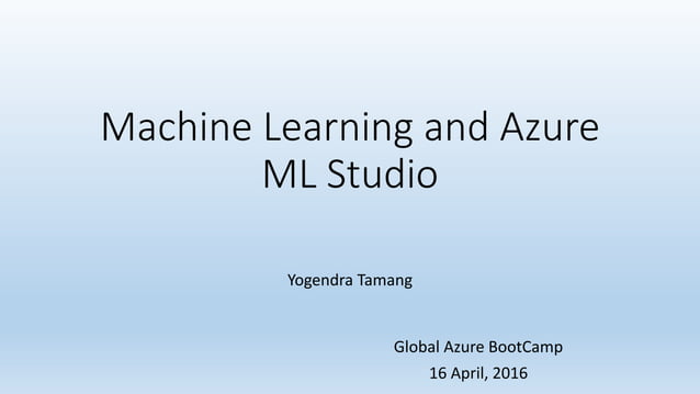 Machine learning and azure ml studio gabc | PPT