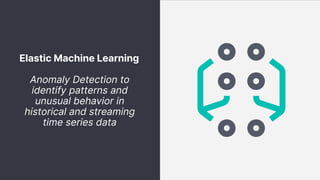 Machine learning and the Elastic Stack: Everywhere you need it | PPT
