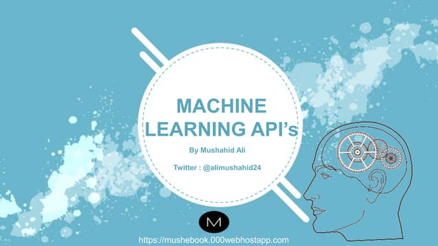 Machine Learning API'S By Mushahid Ali | PPT